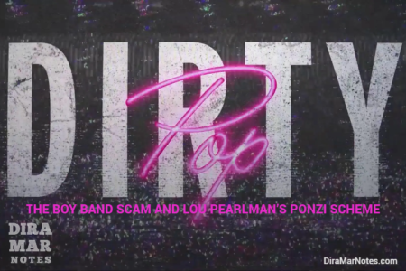 DIRTY POP: THE BOY BAND SCAM AND LOU PEARLMAN’S PONZI SCHEME | Dira Mar ...